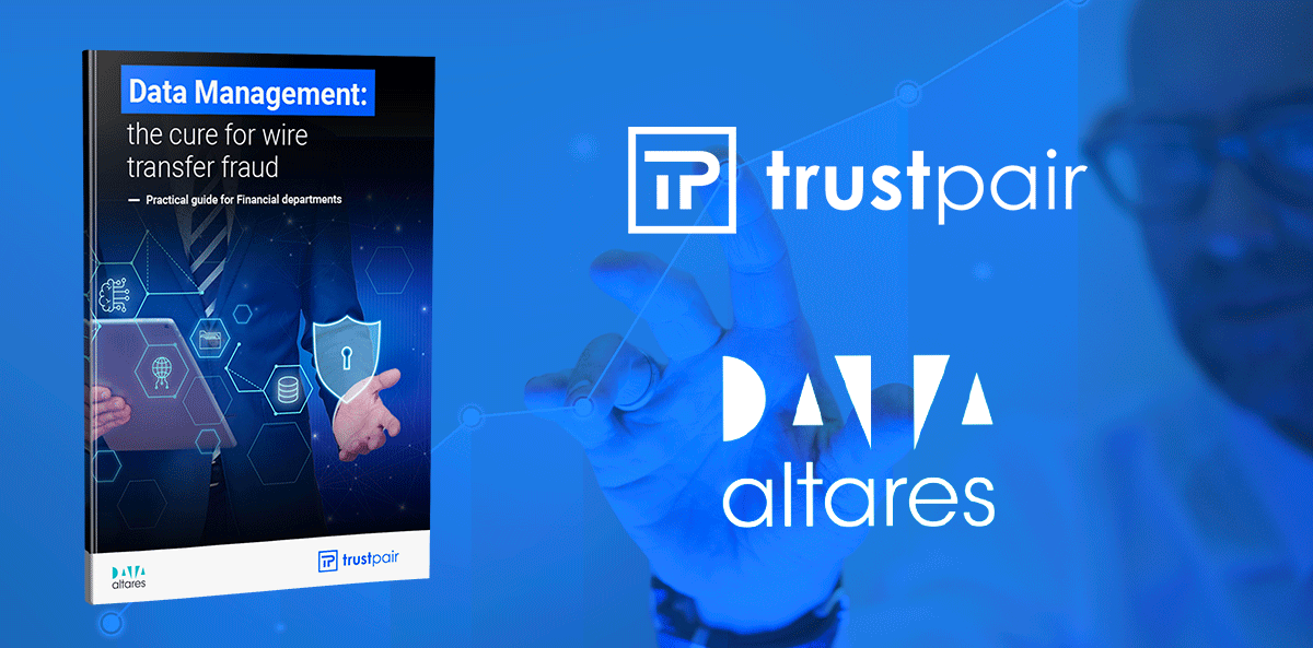 Securing and controlling third-party data to combat fraud - Trustpair
