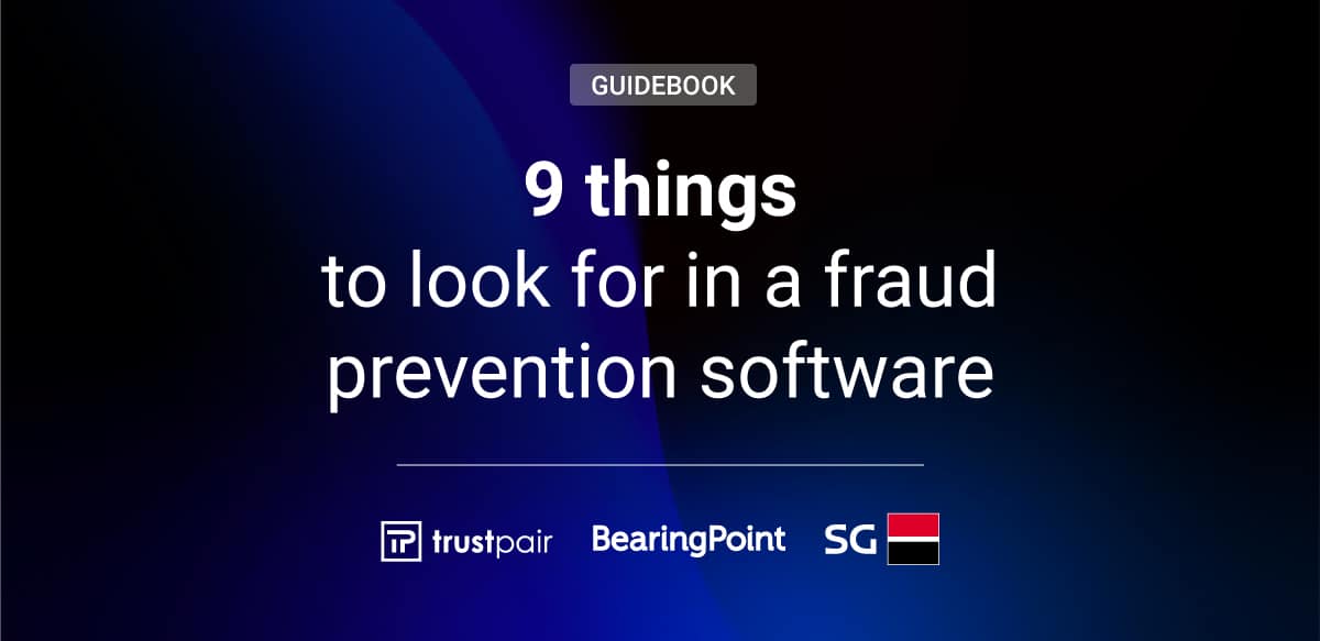 Must-Have Features for your Fraud Prevention Solution - Trustpair