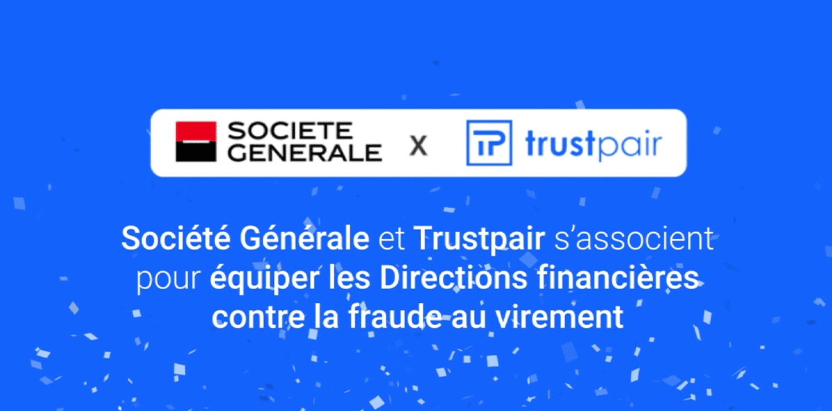 Société Générale s'associe à Trustpair pour équiper les DAF